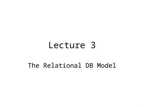 Ppt Lecture 3 The Relational Db Model Learning Objectives That The