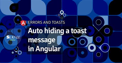 Auto Hiding A Toast Message In Angular By Ayyash Ayyash Dev Genius
