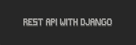 Build A Rest Api With Django Rest Framework By Mahmood Afzali Medium