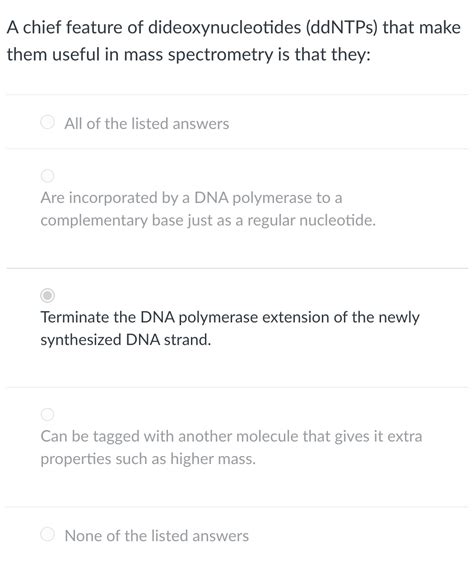 Solved A Chief Feature Of Dideoxynucleotides Ddntps ﻿that