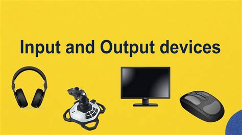 Input And Output Devices Input And Output Devices Of Computer Youtube