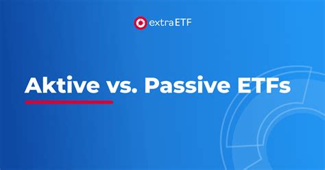 Aktive Etfs Vs Passive Etfs Was Ist Der Unterschied