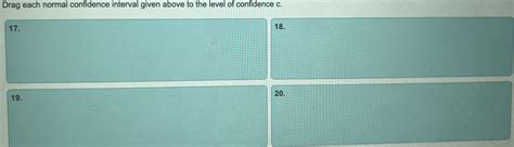 Solved For Each Level Of Confidence C Below Determine The Chegg