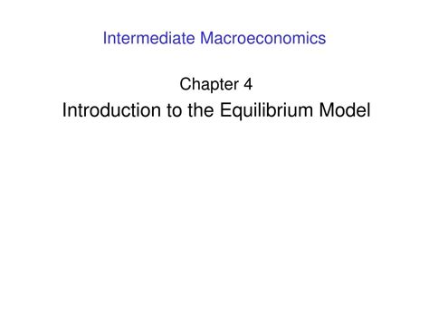 Ppt Intermediate Macroeconomics Powerpoint Presentation Free