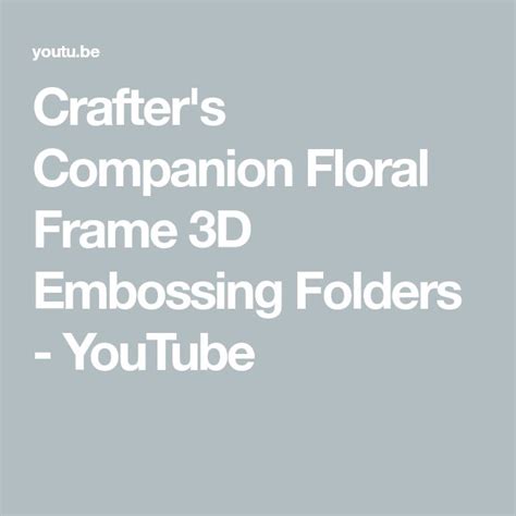 Crafter S Companion Floral Frame D Embossing Folders YouTube Crafters Companion Embossing
