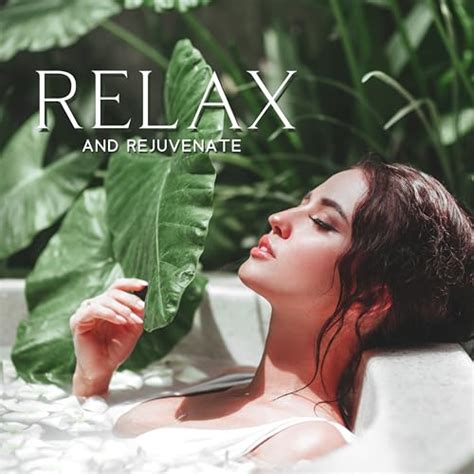 Écouter Relax And Rejuvenate Soothing Spa Music For Bath And Deep