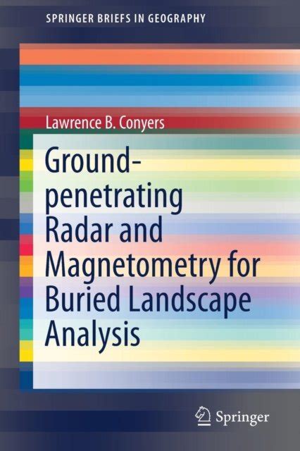 Ground Penetrating Radar And Magnetometry For Buried Landscape Analysi