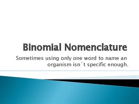 Binomial Nomenclature Sometimes Using Only One Word To