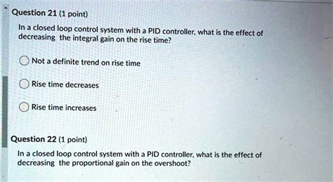 Solved Question 21 1 Point In A Closed Loop Control System With A