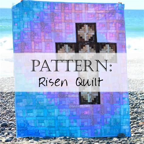 Pattern Risen Christian Quilt Easter Quilt Pattern Faith And Fabric