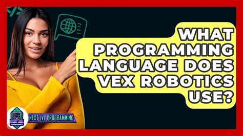 What Programming Language Does Vex Robotics Use Next Lvl Programming