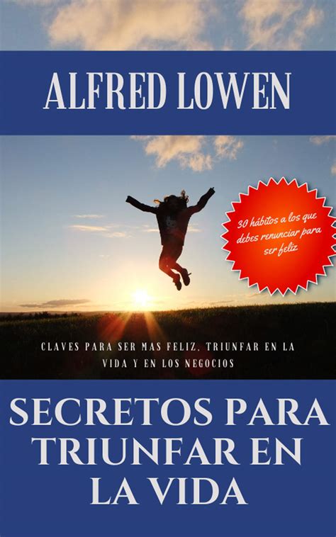 Secretos Para Triunfar En La Vida Claves Para Ser Más Feliz Triunfar