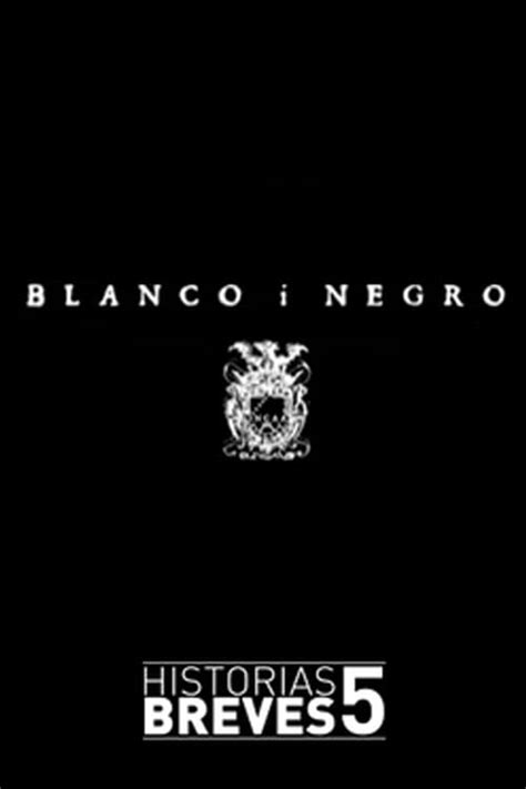 Blanco I Negro 2008 — The Movie Database Tmdb
