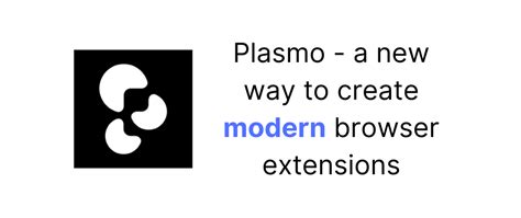 Plasmo A New Way To Create Modern Browser Extensions Dev Community
