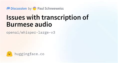 Openaiwhisper Large V3 · Issues With Transcription Of Burmese Audio