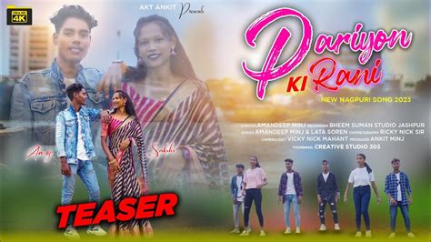 Pariyon Ki Rani Coming Soon New Nagpuri Teaser Video 2023 Akt
