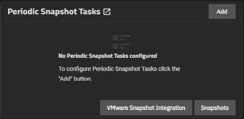 Periodic Snapshot Tasks Screens TrueNAS Documentation Hub