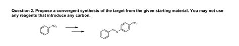 Solved Question 2 Propose A Convergent Synthesis Of The