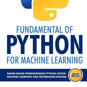 Jual Fundamental Of Python For Machine Learning Edisi Revisi Kota Depok Umkm Depok Tokopedia