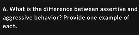 Solved 6 What Is The Difference Between Assertive And Aggressive