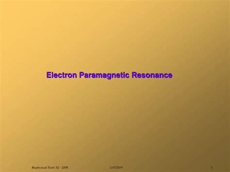 Ppt Advanced Biophysical Tools In Electron Paramagnetic Resonance Powerpoint Presentation Id