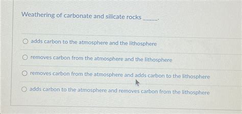 Solved Weathering Of Carbonate And Silicate Rocks Q ﻿adds
