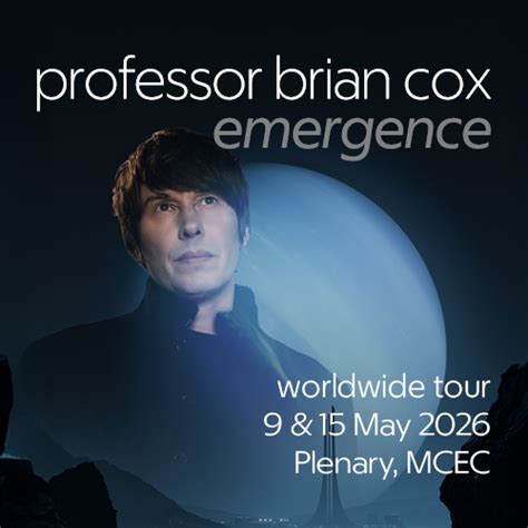Professor Brian Cox Emergence World Tour Mcec