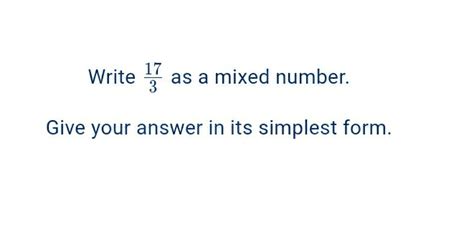 solved write 17 3 as a mixed number give your answer in its simplest