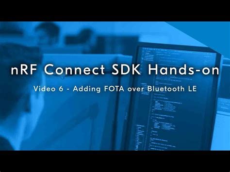 Free Video Adding Fota Over Bluetooth Le With Nrf Connect Sdk Part