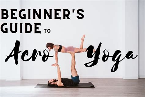 Beginners Guide To Acro Yoga What It Is Poses And Benefits Fitsri