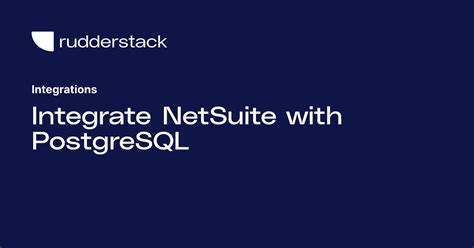 Integrate Netsuite With Postgresql
