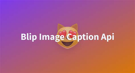 Blip Image Caption Api A Hugging Face Space By Sicariootsutsuki