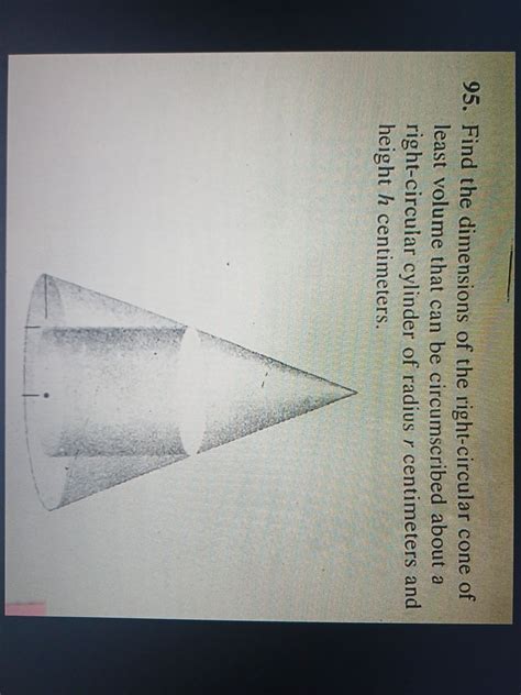 Solved 95 Find The Dimensions Of The Right Circular Cone Of Least