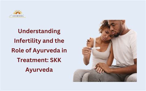 Understanding Infertility And The Role Of Ayurveda In Treatment