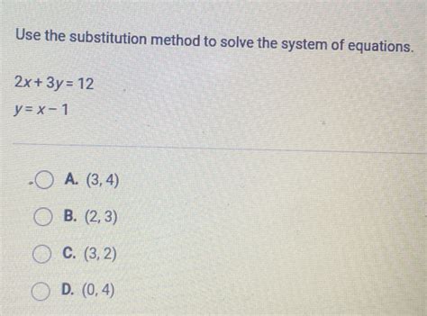 Solved Use The Substitution Method To Solve The System Of Equations