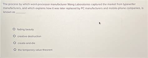 Solved The Process By Which Word Processor Manufacturer Wang
