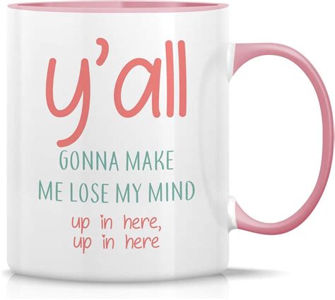 Retreez Funny Mug You All Yall Gonna Make Me Lose My