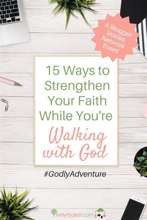 15 Ways To Strengthen Your Faith While Walking With God Kelly R Baker