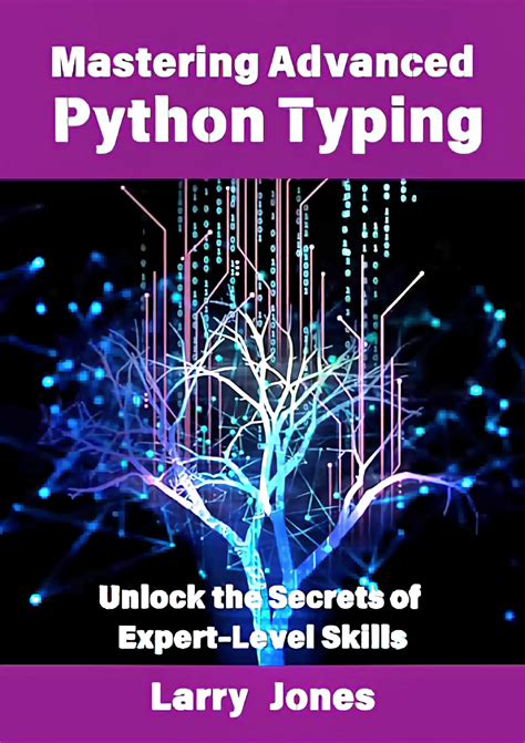 Mastering Advanced Python Typing Unlock The Secrets Of Expert Level
