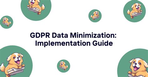 Gdpr Data Minimization Implementation Guide
