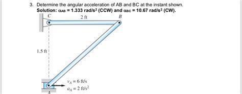 Solved Determine The Angular Acceleration Of AB And BC At Chegg