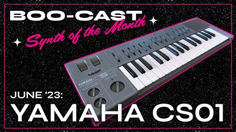Boocast Synth Of The Month Yamaha Cs01 Youtube