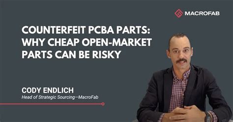 The Real Cost Of Counterfeit Pcba Parts Macrofab