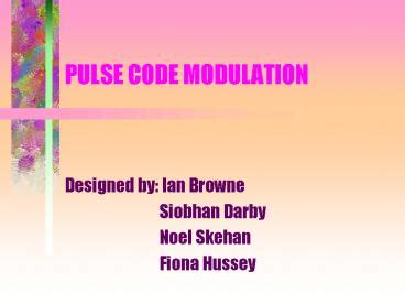 PULSE CODE MODULATION Presentation Free To View