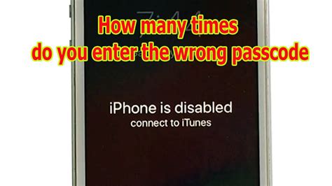 How Many Times Do You Enter The Wrong Passcode Iphone Is Disabled Youtube