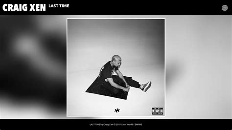 Craig Xen Last Time Audio Youtube