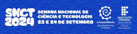Submissões De Trabalhos Para A Snct Do Câmpus Florianópolis Podem Ser Feitas Até 6 De Setembro