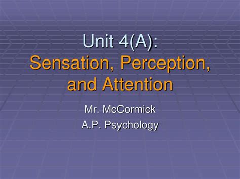 Ppt Unit 4 Sensation And Perception Powerpoint Presentation Free Download Id 5431252