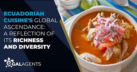 Ecuadorian Cuisines Global Ascendance A Reflection Of Its Richness