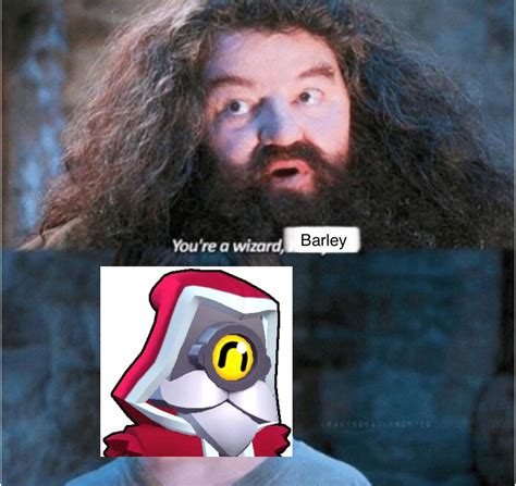 Your A Wizard Barley R Brawlstars